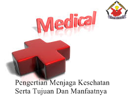 Pengertian Menjaga Kesehatan Serta Tujuan dan Manfaatnya - rekreartive