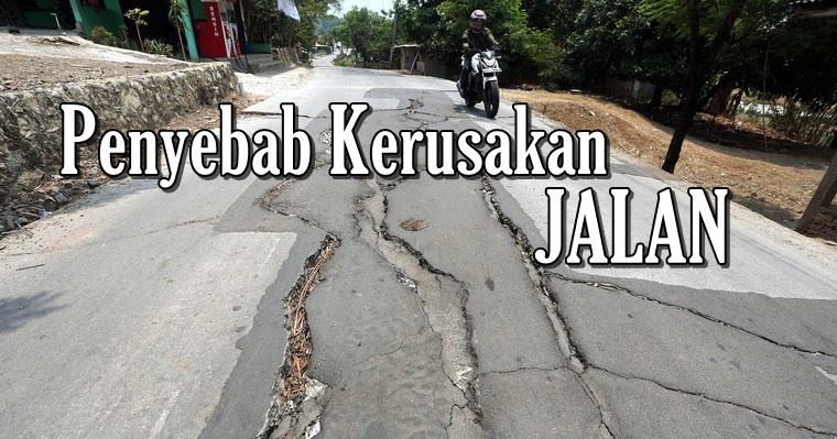 Penyebab Kerusakan Jalan Aspal ~ Ilmu Dasar Teknik Sipil