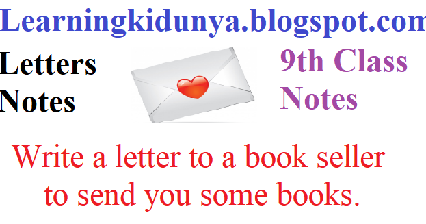 Write a letter to a book seller to send you some books. | LearningKiDunya