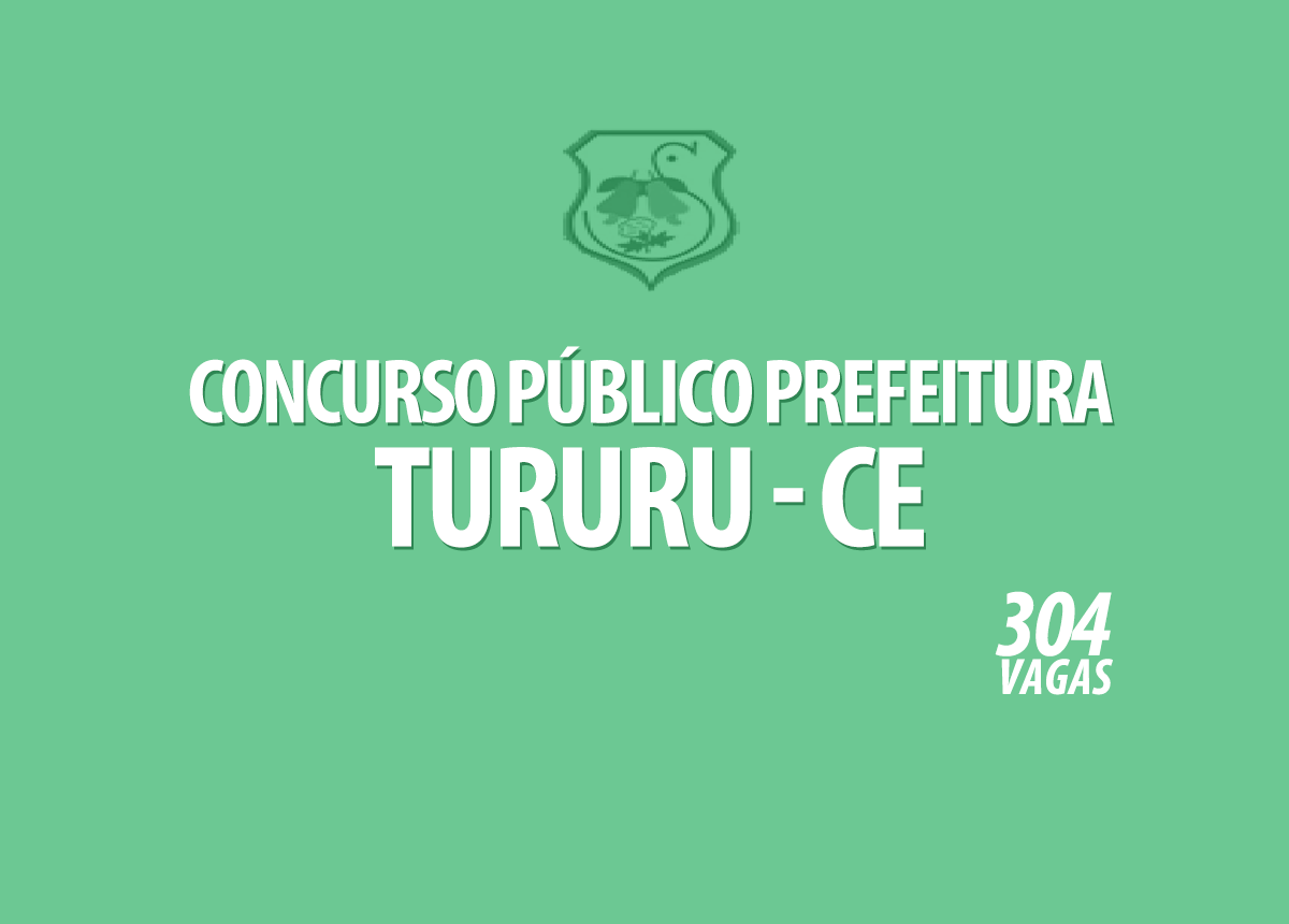 ESPAÇO LIVRE: Prefeitura de Tururu abre mais de 300 vagas para concurso