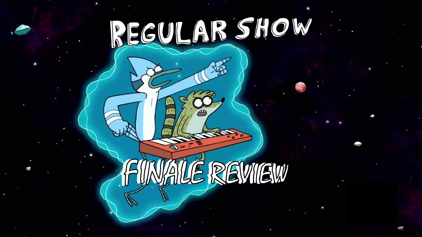 REGULAR SHOW FINALE REVIEW