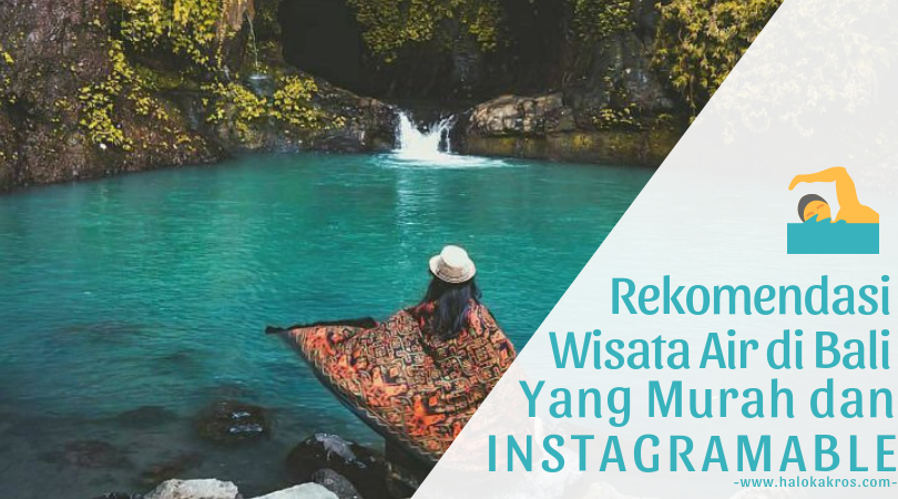 √Rekomendasi Wisata Air di Bali yang Murah Tapi Instagramable