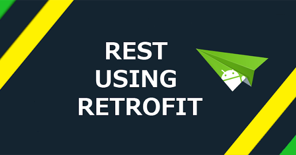How to Perform Rest API using Retrofit in Android (Part-2)