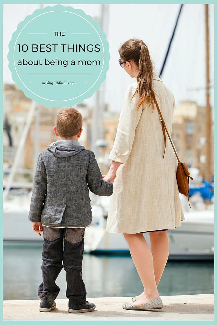 10 Best Things About Being a Mom | Making Life Blissful