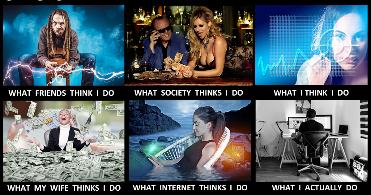 Stock Market Day Trader Thinks I Do Meme