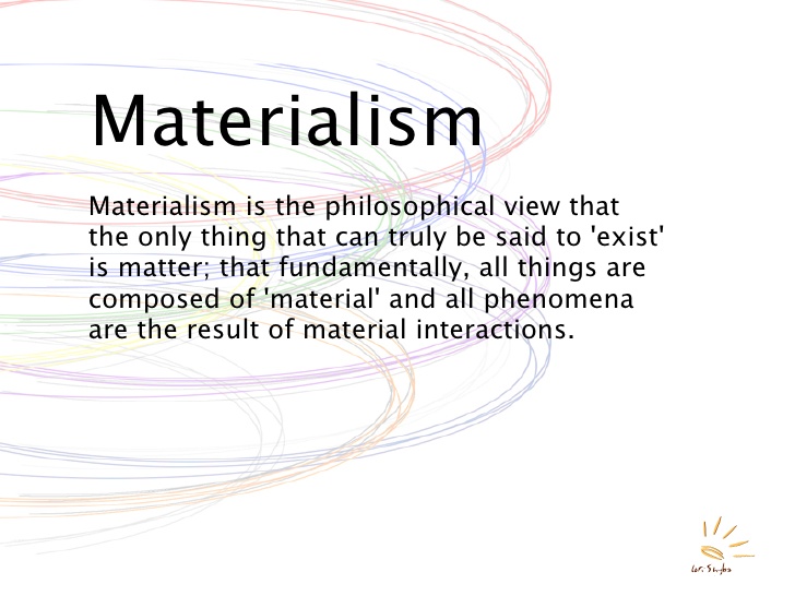 Gnostic Esoteric Study & Work Aids: Materialism is More than having ...