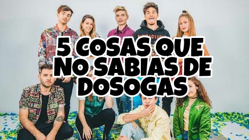 : DOSOGAS: 5 COSAS O DATOS QUE NO SABIAS DE * DOSOGAS ...
