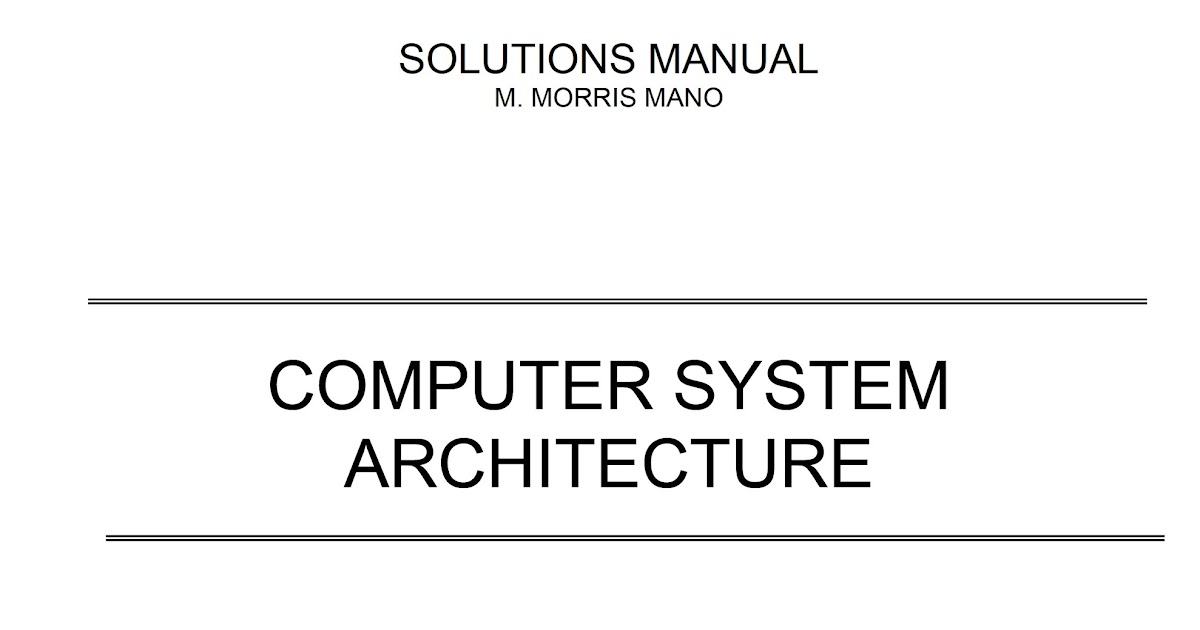 Solution Manual For Computer System Architecture 3rd Edition M Morris Mano