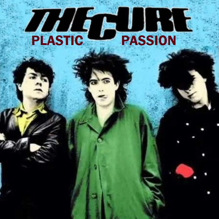 Albums I Wish Existed: The Cure - Plastic Passion (1982)
