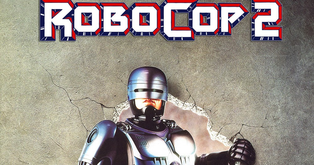 Only In The Movies: A Look Back At: RoboCop 2