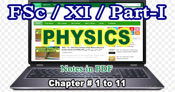 Physics 1st Year All Chapter Notes Physics FSc Part 1 Class 11 Physics ...
