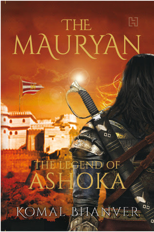 #BookReview :: The Mauryan: The Legend of Ashoka by Komal Bhanver ...