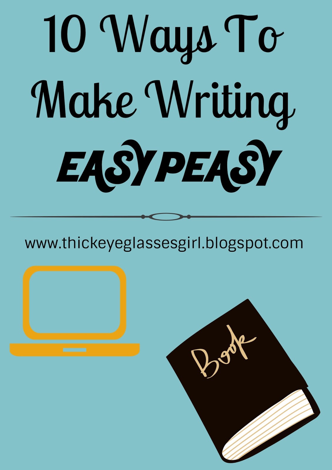 10 Ways To Make Writing EASY PEASY!