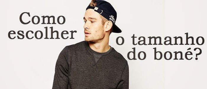 COMO SABER O TAMANHO DO BONÉ CERTO? VEJA COMO É FÁCIL!