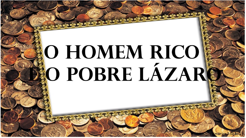 Adalia Helena: Lição 11- O Homem Rico e o Pobre Lázaro - Primários