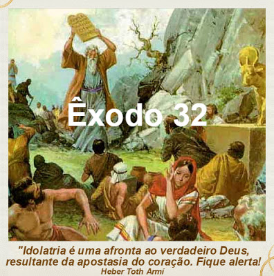 Palavra e Ação : Apostasia- Êxodo 32