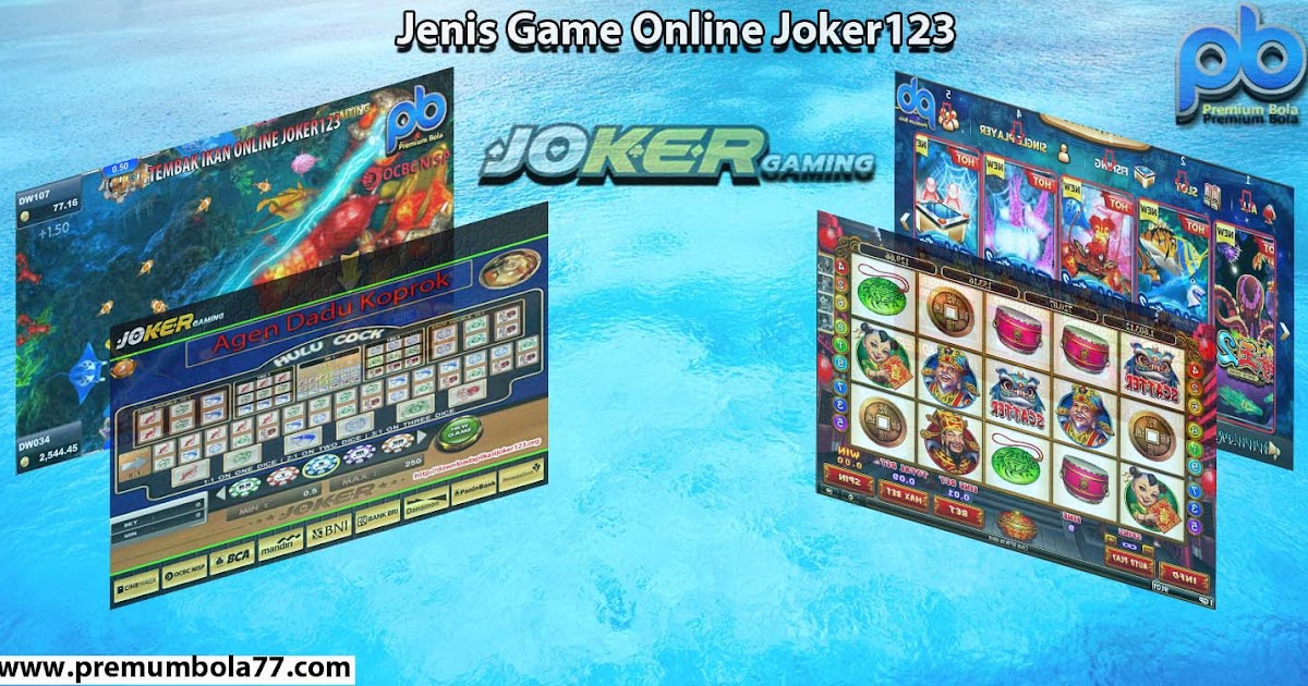 CARA BERMAIN GAME TEMBAK IKAN ONLINE: Macam Macam Game Joker123