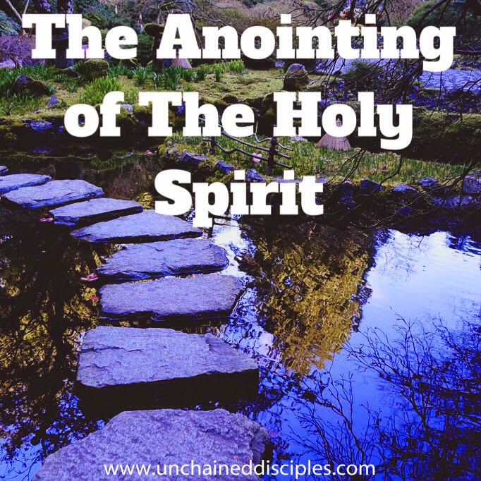 Unchained Disciples : The Anointing of the Holy Spirit