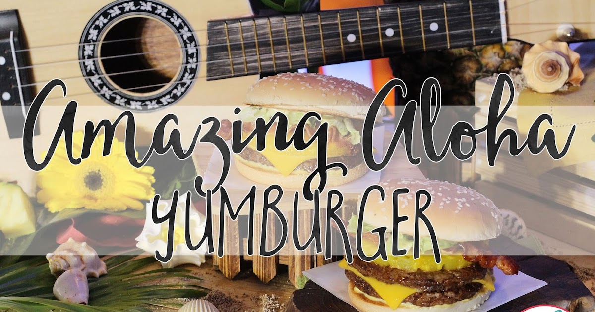 Jollibee's Amazing Aloha Yumburger | Bettina Bacani