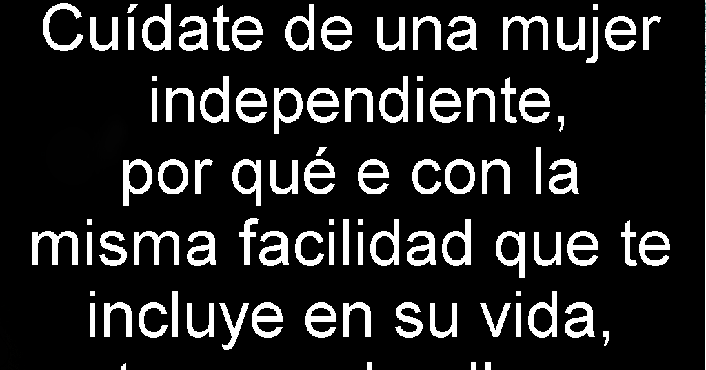 Mis Frases, Tus Frases: Cuidate de una mujer