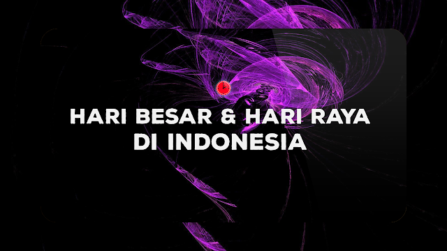 Hari Besar / Hari Raya Di Indonesia - Hari Ini Dalam Sejarah