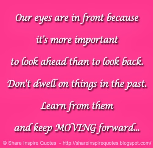 Our eyes are in front because it's more important to look ahead than to ...