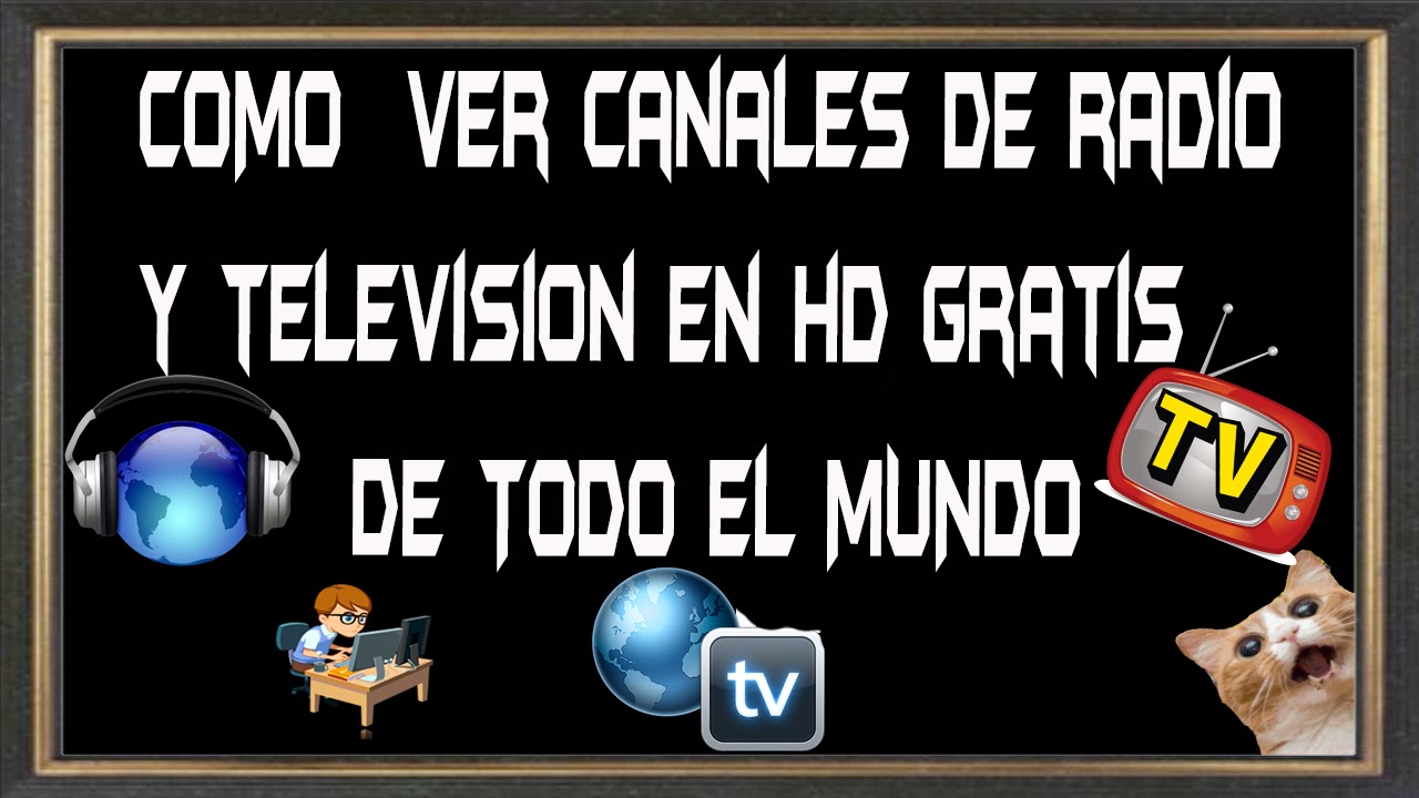 VER CANALES DE RADIO Y TV ONLINE DE TODO EL MUNDO ~ TEMAS MULTIPLE