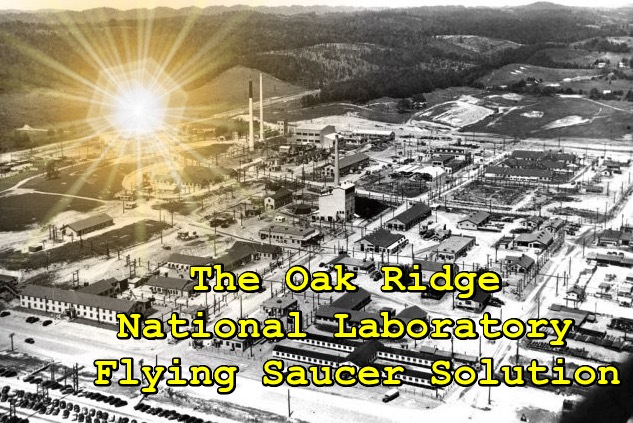 The Saucers That Time Forgot: High Alert! UFO over Oak Ridge National ...