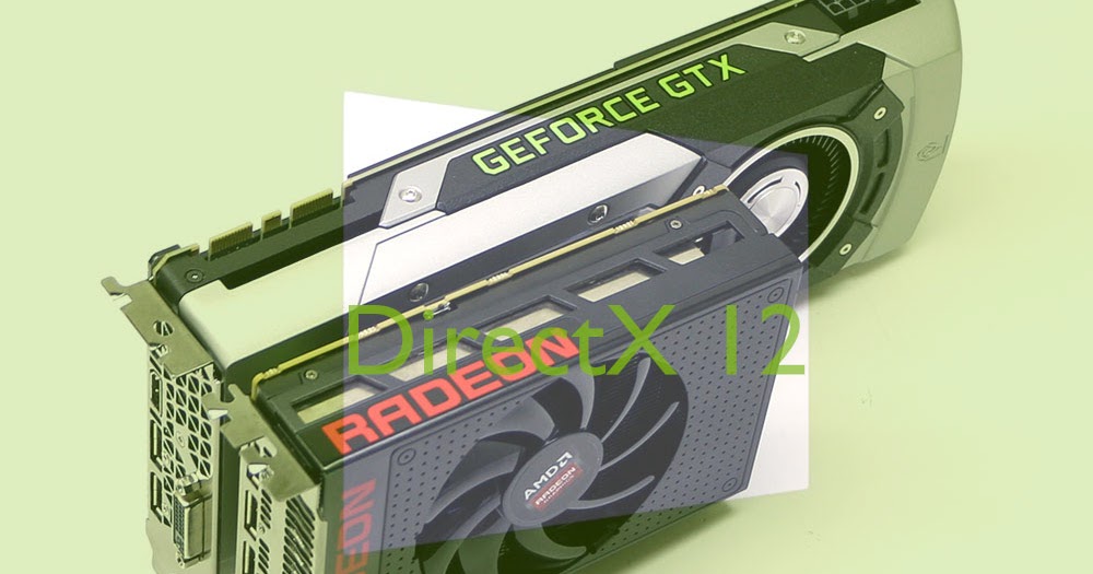 THE MODDING PRODIGY: DirectX 12 enables Nvidia and AMD Graphics Cards ...