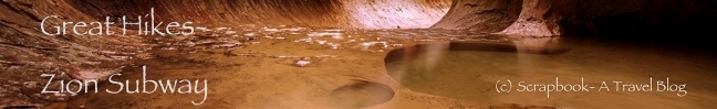 Great Hikes- Zion Subway | Scrapbook -A Travel Blog