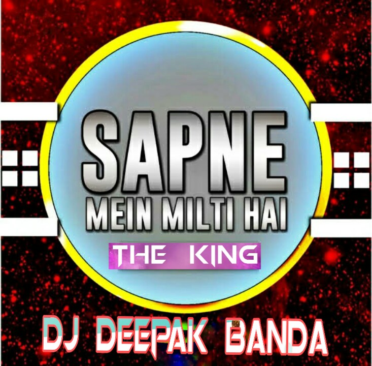 DJ-DEEPAK-BANDA_INDIAN-DJ-BANDA: SAPNE ME MILTI HAI ( DANCE- MIX ) BY ...