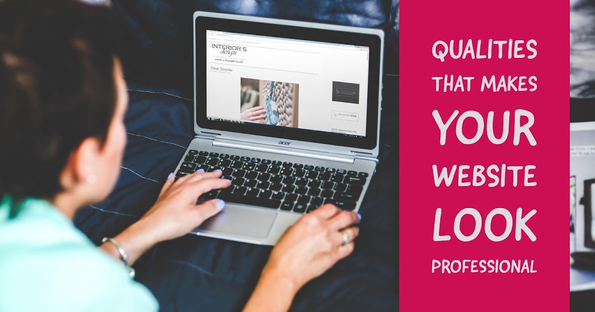 Qualities That Makes Your Website Look Professional