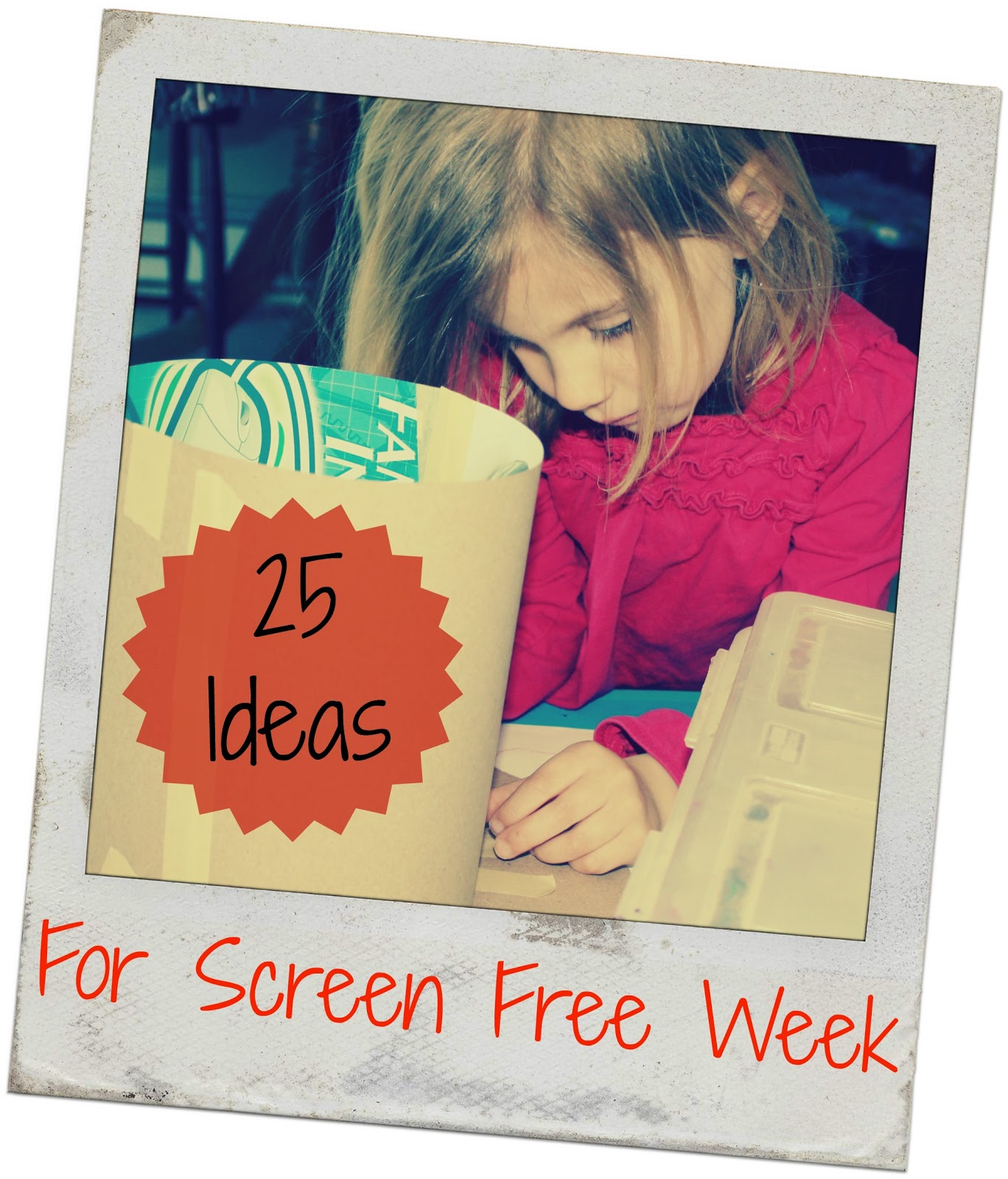 Mountain View Mama: 25 Ideas for Screen Free Week