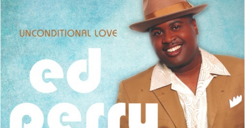 Black Music Corner: Ed Perry-Unconditional Love (2013)