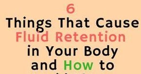 6 Things That Cause Fluid Retention in Your Body and How to Avoid Them ...