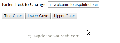 C# - Convert String (Text) to Title Case (Proper Case), Upper Case, Lower Case in Asp.net - ASP ...