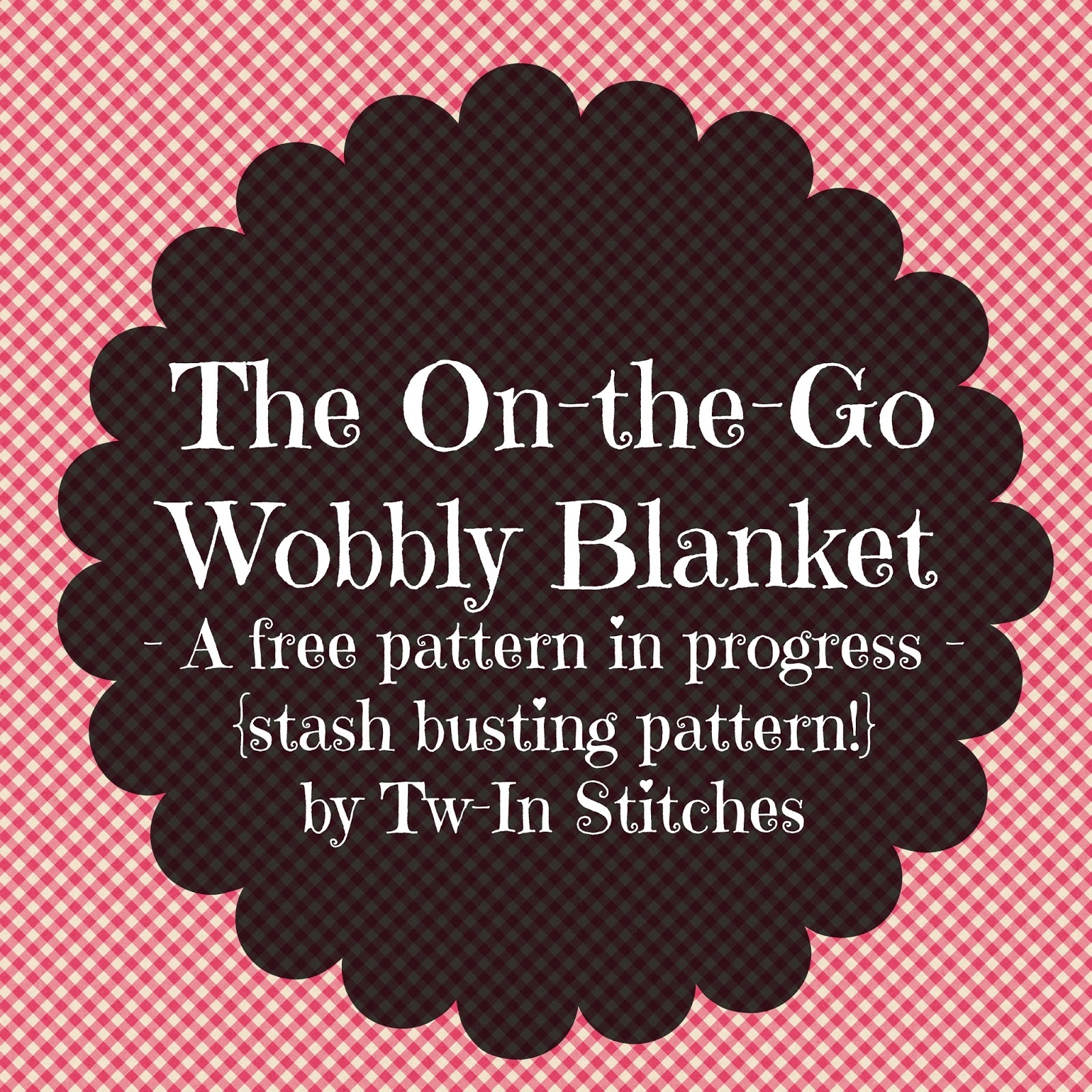 Tw-In Stitches: The On-The-Go Wobbly Blanket - Free Pattern