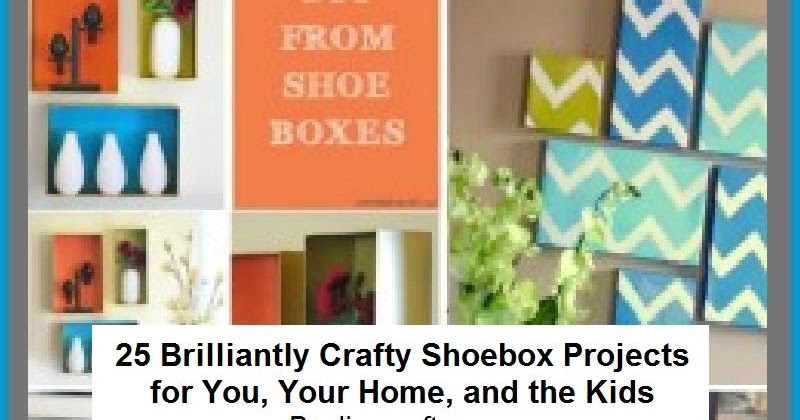 DIY And Household Tips: 25 Brilliantly Crafty Shoebox Projects for You ...