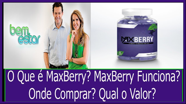 saúde e beleza : MAXBERRY é o único produto 100% natural, seguro e eficaz