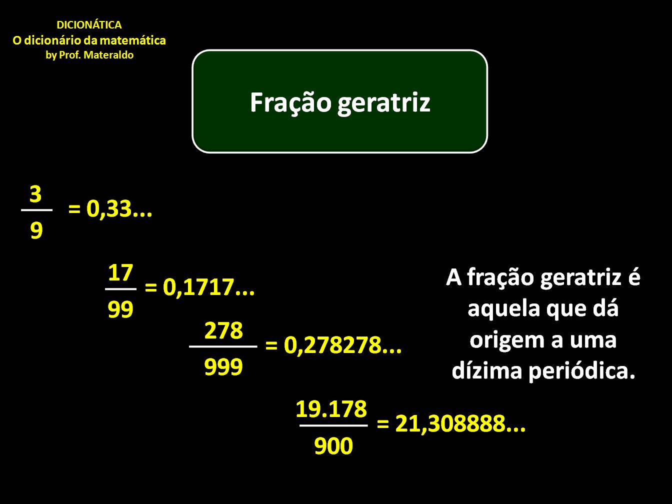 DICIONÁTICA - O dicionário da matemática: Fração geratriz