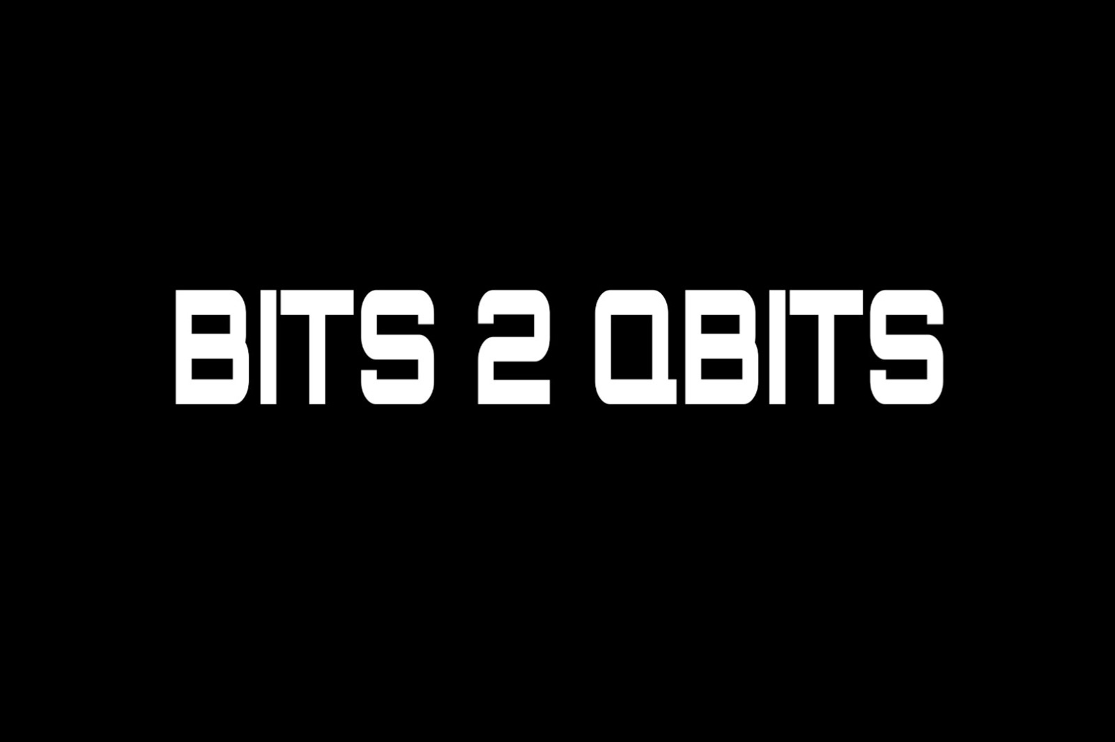 Bits 2 Qbits
