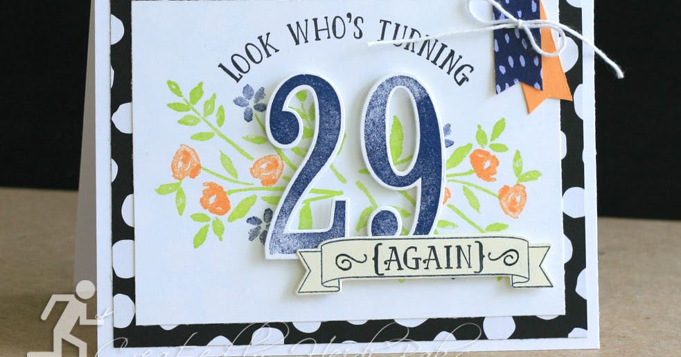 RunningwScissorsStamper: Turning 29 Again!