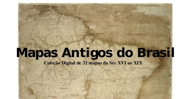 ACADEMIA VIRTUAL DE HISTÓRIA: Mapas Antigos do Brasil - Coleção Digital ...