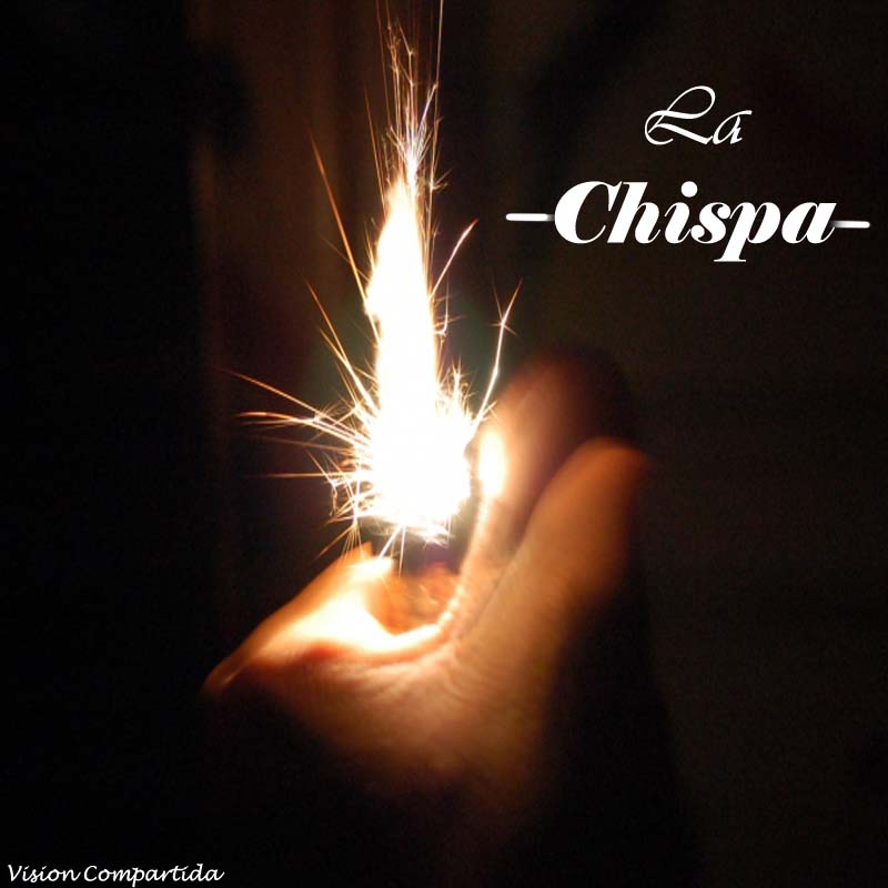 Visión Compartida : La Chispa