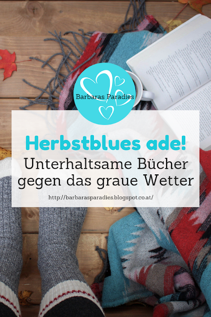Herbstblues ade! Unterhaltsame Bücher gegen das graue Wetter
