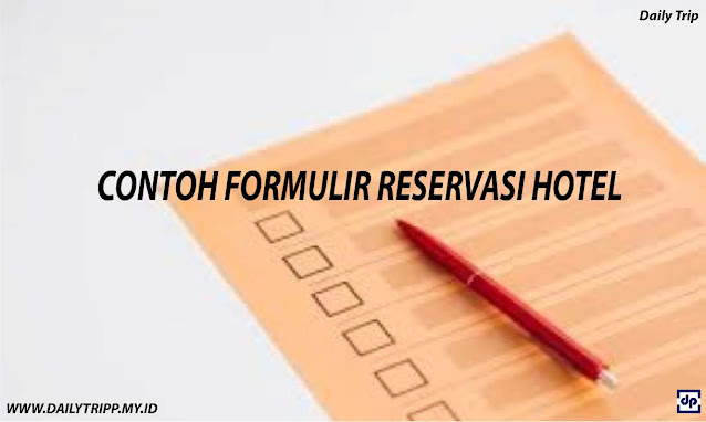 Contoh Jenis-Jenis Formulir Reservasi Hotel