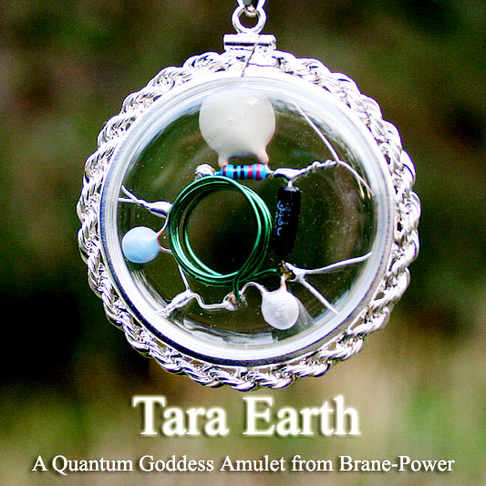 Beacon™ Work: Tara Earth - Quantum Goddess Amulet from Brane-Power
