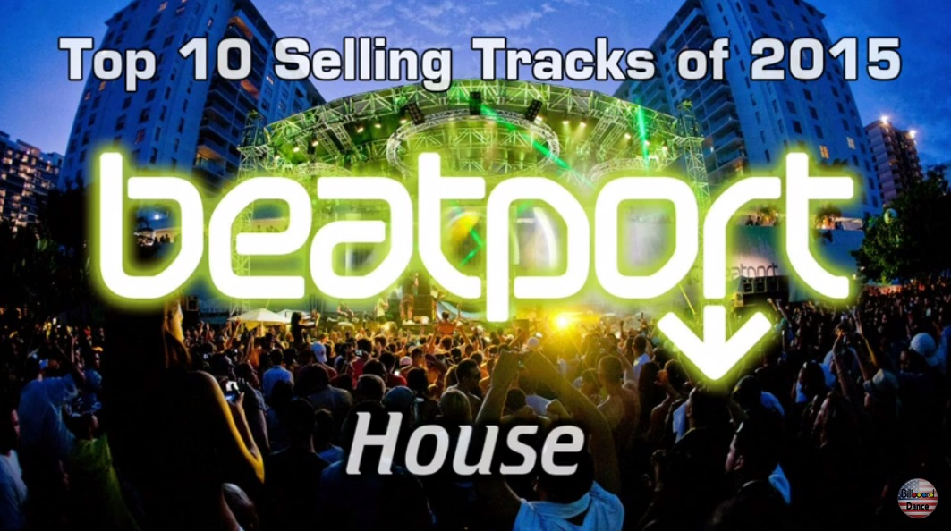 [CHART] Beatport TOP 10 - Best House Songs Of 2015 (Year-End Chart)