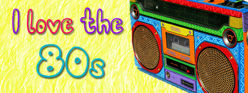 I Love the 80s Images. - Oh My Fiesta! in english