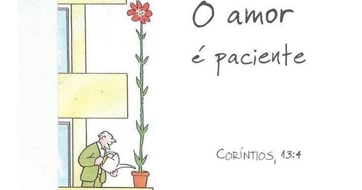 Mensagem das flores: O amor é paciente. 13:4